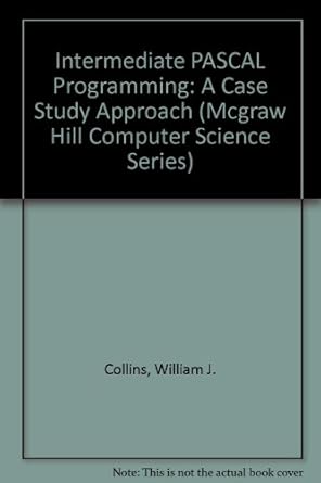 Intermediate Pascal Programming: A Case Study Approach (MCGRAW HILL ...