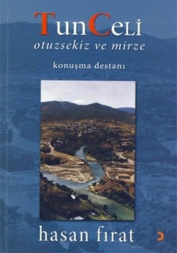 Amazon.com: Tunceli Otuzsekiz ve Mirze: 9786051270807: Hasan Firat: Books
