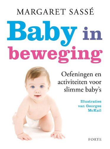 Amazon.com: Baby in beweging: Oefeningen en activiteiten voor slimme ...