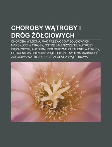 Amazon.co.jp: Choroby W Troby I Drog O Ciowych: Choroba Wilsona, Rak ...