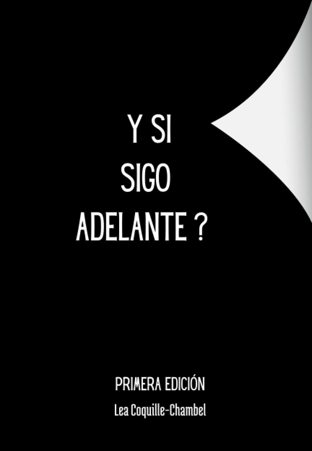 Y si sigo adelante ? (Spanish Edition): Coquille-Chambel, Miss Lea ...