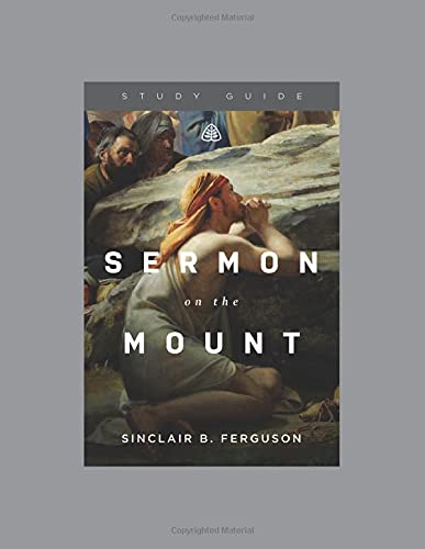 Sermon on the Mount, Teaching Series Study Guide: Ligonier Ministries ...