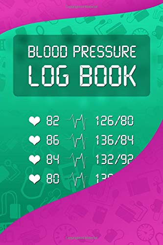 Blood Pressure Log Book: Heart Rate Pulse Tracker | Record & Monitor ...