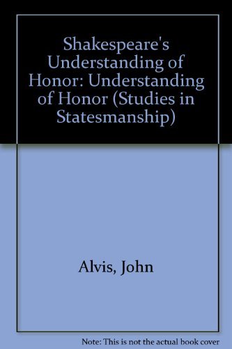Amazon.com: Shakespeare's Understanding of Honor (Studies in ...