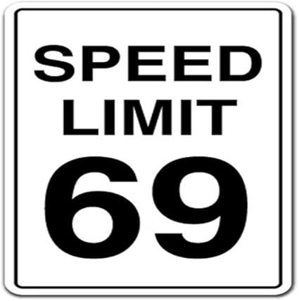 Amazon.com : SPEED LIMIT 69 Sign driving car racing fast driver race ...
