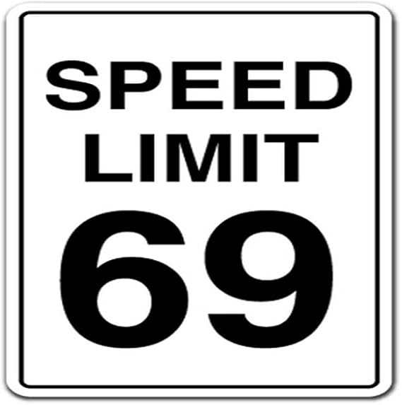 Amazon.com : SPEED LIMIT 69 Sign driving car racing fast driver race ...