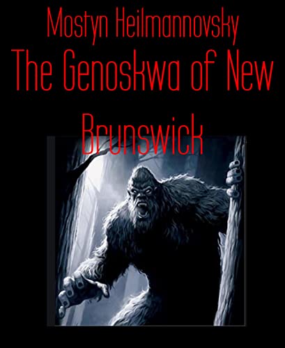 Amazon.com: The Genoskwa of New Brunswick eBook : Heilmannovsky, Mostyn ...