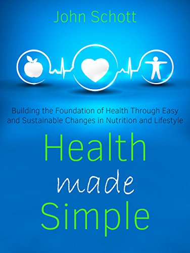 Health Made Simple: Building the Foundation of Health through Easy and ...