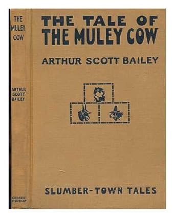 The tale of the Muley Cow (Slumber-town tales): Bailey, Arthur Scott ...