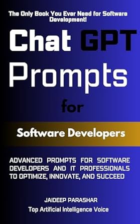 ChatGPT Prompts for Software Developers: Advanced Prompts for Software ...