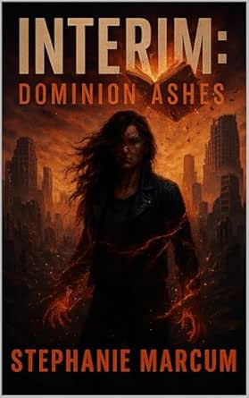 Amazon.com: Interim: Dominion Ashes (The Interim Chronicles — A ...
