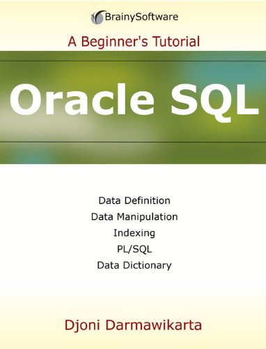 Oracle SQL: A Beginner's Tutorial: Darmawikarta, Djoni: 9780980839647: Amazon.com: Books
