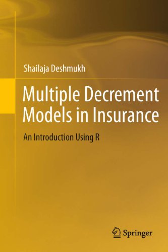 Multiple Decrement Models in Insurance: An Introduction Using R eBook : Deshmukh, Shailaja ...