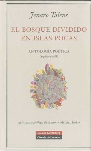 El bosque dividido en islas pocas: Antología poética (1960-2008 ...