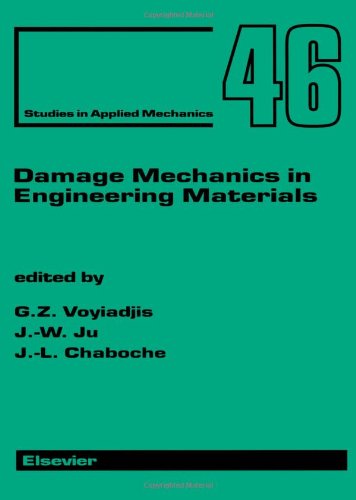 Damage Mechanics in Engineering Materials: Woody Ju, Jiann-Wen ...
