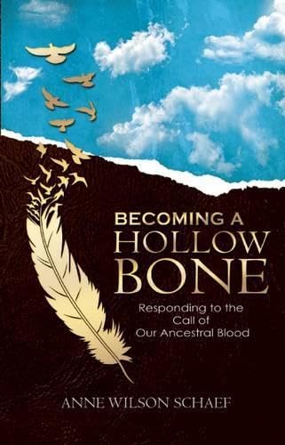 Becoming a Hollow Bone: Responding to the Call of Our Ancestral Blood ...