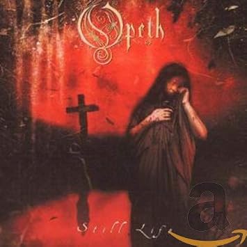 Opeth - Still Life - Amazon.com Music