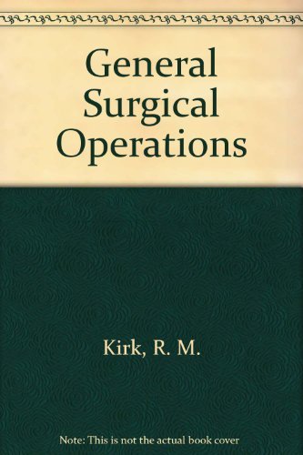General surgical operations: Raymond Maurice Kirk: 9780443015977 ...