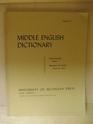 Middle English Dictionary, Part E.2: Endemate - Escheu: Kuhn, Sherman M ...