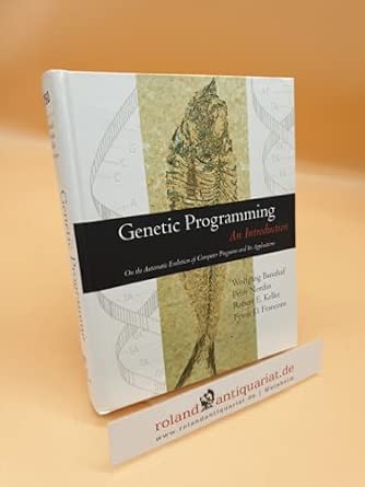 Genetic programming - An Introduction: On the Automatic Evolution of ...