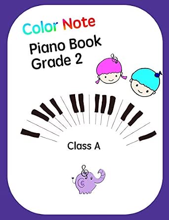 Color Note Piano Book Grade2 Class A: Music piano books designed for ...