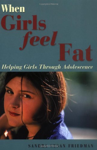 When Girls Feel Fat: Helping Girls Through Adolescence (Issues in ...