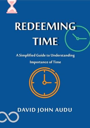 Redeeming Time: A Simplified Guide to Understanding Importance of Time ...