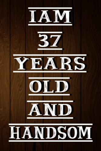 『Gift for Handsome 37 Years old: lined NoteBook, 37th Birthday Gift For ...