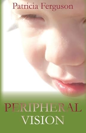 Peripheral Vision : Ferguson, Patricia: Amazon.co.za: Books