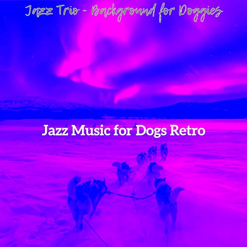 Amazon Music UnlimitedでJazz Music for Dogs RetroのJazz Trio - Background ...