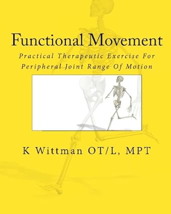 Functional Movement: Practical Therapeutic Exercise For Peripheral ...