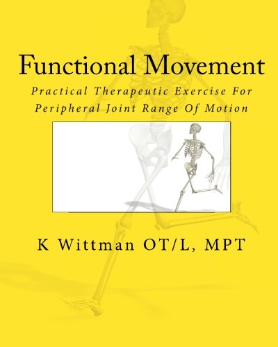 Functional Movement: Practical Therapeutic Exercise For Peripheral ...