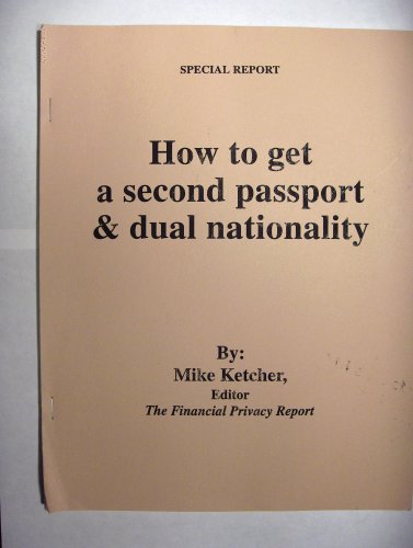 How to Get a Second Passport and Dual Nationality: Mike Ketcher: Amazon ...