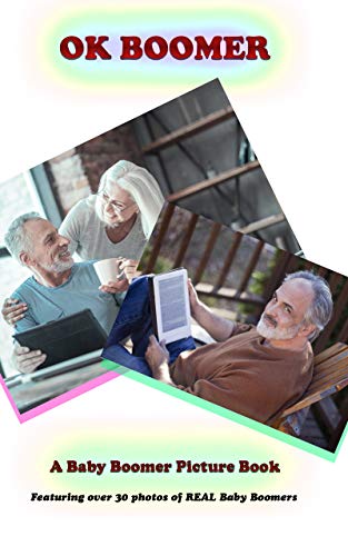 Ok Boomer: A Baby Boomer Picture Book eBook : Bragge, Moshe: Amazon.ca ...