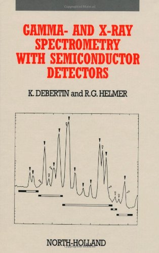 Gamma-And X-Ray Spectrometry With Semiconductor Detectors: Debertin ...