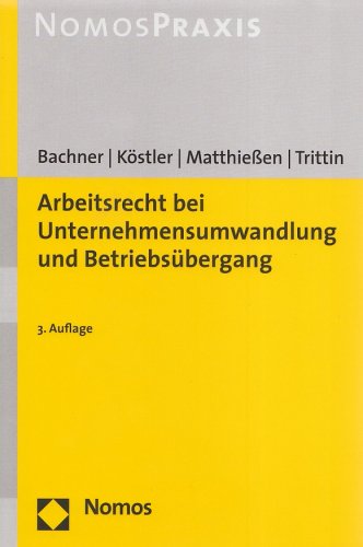 Arbeitsrecht bei Unternehmensumwandlung und Betriebsübergang : Bachner ...