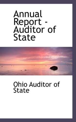 Annual Report - Auditor of State: Auditor of State, Ohio: 9781110167975 ...