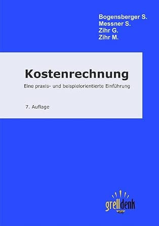 Kostenrechnung: Eine praxis- und beispielorientierte Einführung ...