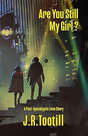 Amazon.com: Are You Still My Girl?: A Post-Apocalyptic Love Story eBook ...