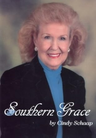 Southern Grace: Cindy Schaap: 9780981508795: Amazon.com: Books