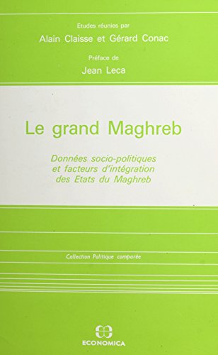 Le Grand Maghreb : données socio-politiques et facteurs d'intégration ...