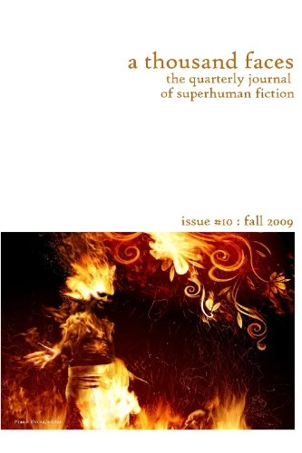 A Thousand Faces, the Quarterly Journal of Superhuman Fiction: Issue ...