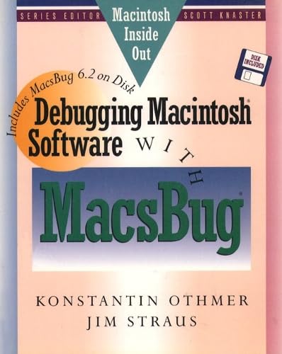Debugging Macintosh Software With MacSbug : Includes MacSbug 6.2 on ...