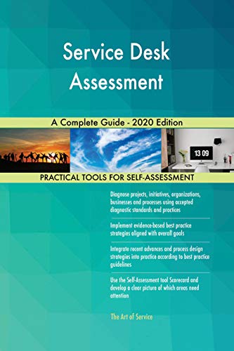 Service Desk Assessment A Complete Guide - 2020 Edition eBook : Blokdyk ...