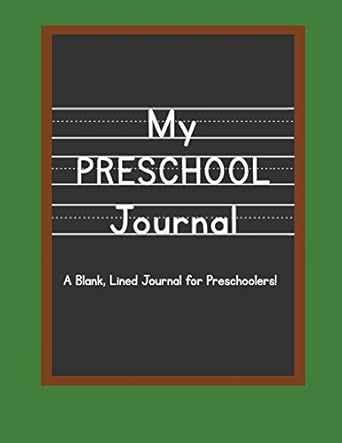 My Preschool Journal: A Blank, Lined Journal for Preschoolers!: Better ...