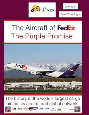 The Aircraft of FedEx The Purple Promise: The history of the largest ...