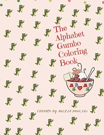 The Alphabet Gumbo Coloring Book: Douglas, Angela: 9798527867312 ...