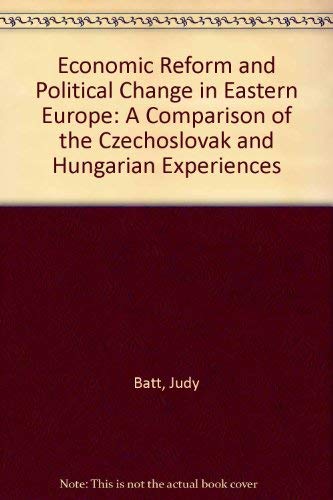 Economic Reform and Political Change in Eastern Europe: A Comparison of ...