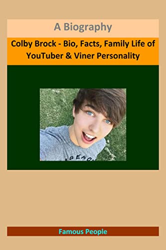 Colby Brock - Bio, Facts, Family Life of YouTuber & Viner Personality ...