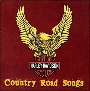 Harley-Davidson Cycles: Country Road Songs by Harley Davidson Road ...